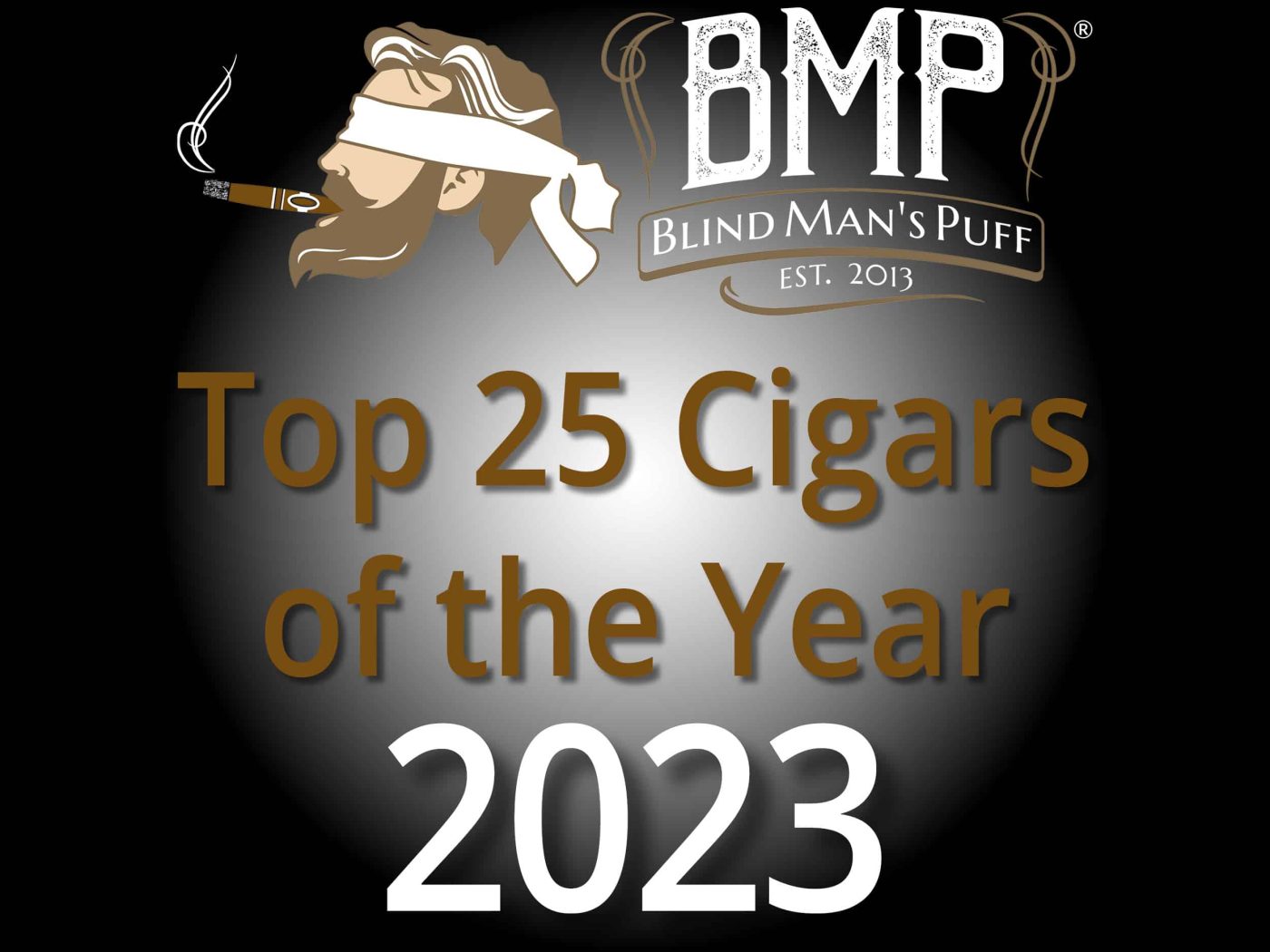 Top 25 Cigars of the Year - 2023 - Blind Man's Puff